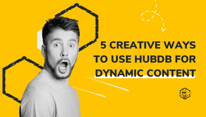 5 Creative Ways to Use HubDB for Dynamic Content | HIVE Strategy